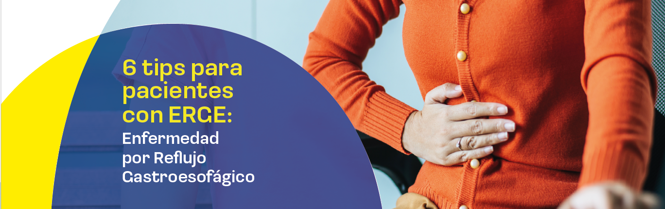 6 Recomendaciones para pacientes con Erge: Enfermedad por reflujo ...